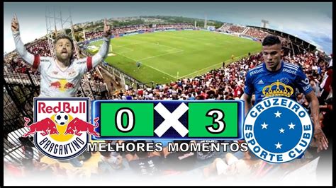 MELHORES MOMENTOS RED BULL BRAGANTINO X CRUZEIRO COMPLETO BRASILEIRÃO
