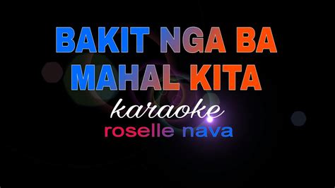 BAKIT NGA BA MAHAL KITA Roselle Nava Karaoke YouTube
