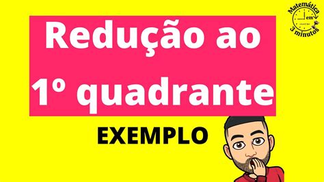 Exemplo REDUÇÃO AO 1º QUADRANTE Trigonometria Matemática em 3