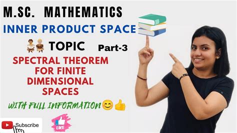 l 67 spectral theorem for finite dimensional spaces inner product space hilbert space