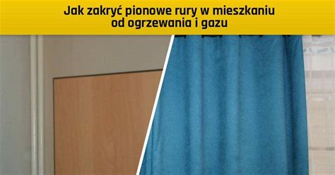 Jak zakryć pionowe i poziome rury w mieszkaniu od centralnego