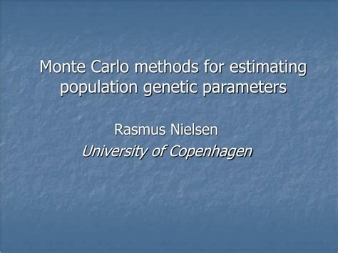 ppt monte carlo methods for estimating population genetic parameters powerpoint presentation