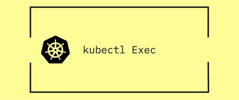 How To Use Kubectl Exec Command DEV Community