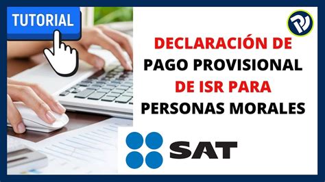 Declaración de Pago Provisional de ISR para Personas Morales del