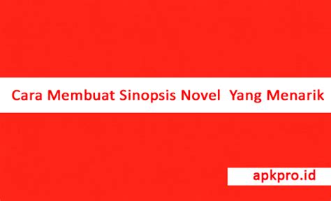 Cara Membuat Sinopsis Novel Yang Menarik Dan Benar MUDAH