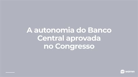 Autonomia do Banco Central entenda o que é e qual sua importância