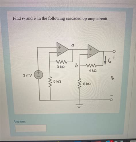 Solved Find Vo And Io In The Following Cascaded Op Chegg