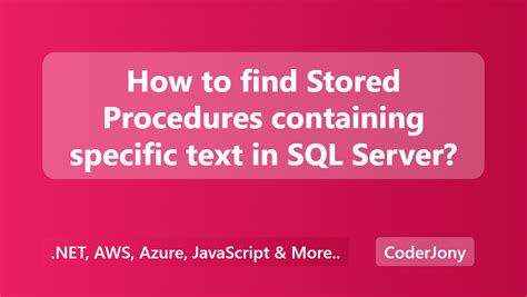 coderjony how to find stored procedures containing specific text in sql server