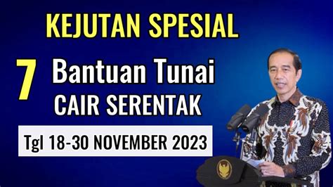 7 BANTUAN TUNAI CAIR SERENTAK MULAI TGL 18 30 NOVEMBER 2023 YouTube