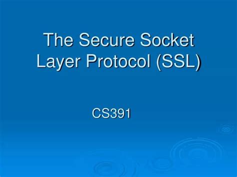 PPT The Secure Socket Layer Protocol SSL PowerPoint Presentation