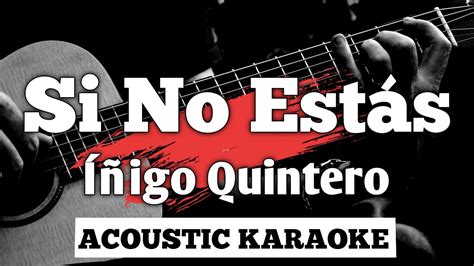 Si No Estás Iñigo Quintero Acoustic Karaoke with lyrics Chords