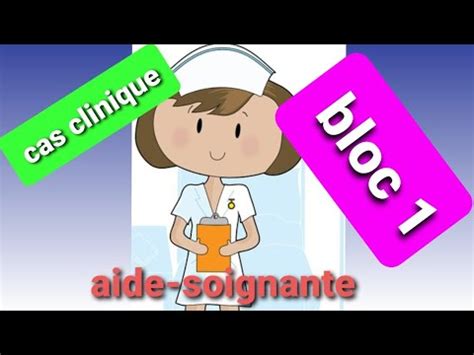 cas clinique bloc 1 aide soignante révision aide soignante YouTube