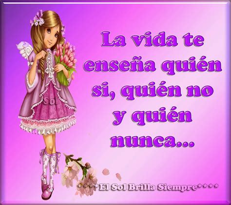 Sintético 96 Foto La Vida Te Va Enseñando Quien Si Quien No Y Quien
