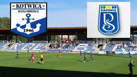 Kotwica Ko Obrzeg Vs Radunia Stezyca Kotwica Kolobrzeg Vs Radunia