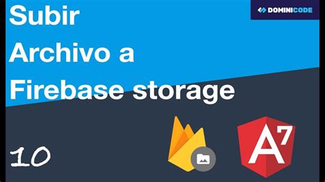 Subir imágenes a firebase storage Angular 7 YouTube