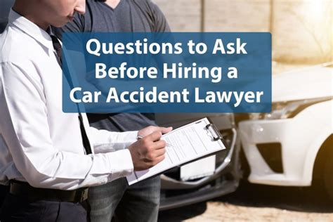 12 Questions To Ask Before Hiring A Car Accident Lawyer Updated 2024