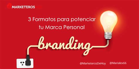 3 Formatos Para Potenciar Tu Marca Personal