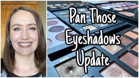 Pan Those Eyeshadows Update Youtube