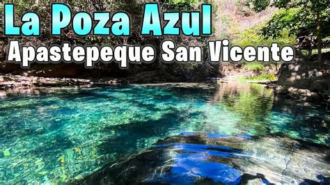 El Paraiso Escondido En El Salvador Poza Azul En Apastepeque Ldc