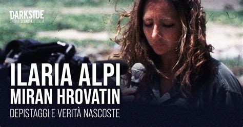 Ilaria Alpi e Miran Hrovatin Depistaggi e verità nascoste DarkSide
