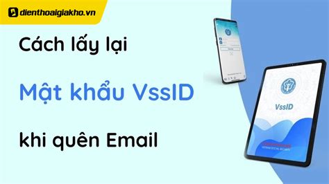 Cách lấy lại mật khẩu VssID khi quên Email cực nhanh chóng