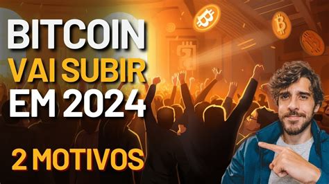 O PREÇO DO BITCOIN VAI SUBIR EM 2024 E AQUI ESTÃO 2 MOTIVOS EXPLICAÇÃO