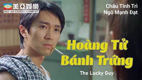 PHIM CUỐI TUẦN Hoàng Tử Bánh Trứng Châu Tinh Trì Ngô Mạnh Đạt Thư