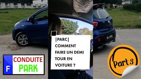 Comment faire un demi tour en voiture Enchaînement PARC PART 3