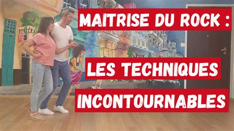 Maitrise Du Rock En 6 Temps Les Techniques Incontournables Pour Vous