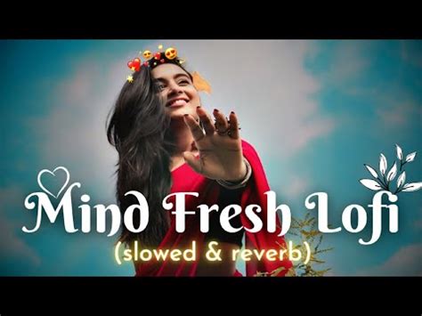 Tranding Instagram Song Lofi Mashup Song Mashup Love Song Mind