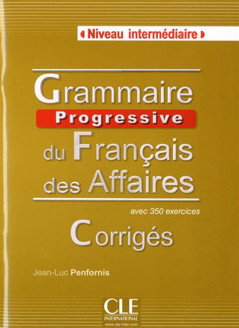 Grammaire Progressive Du Francais Des Affaires Corriges VV AA