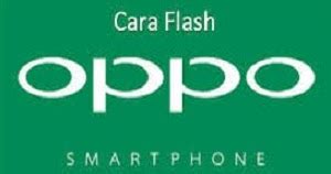 Cara Flash HP OPPO Semua Tipe Terbaru West Java