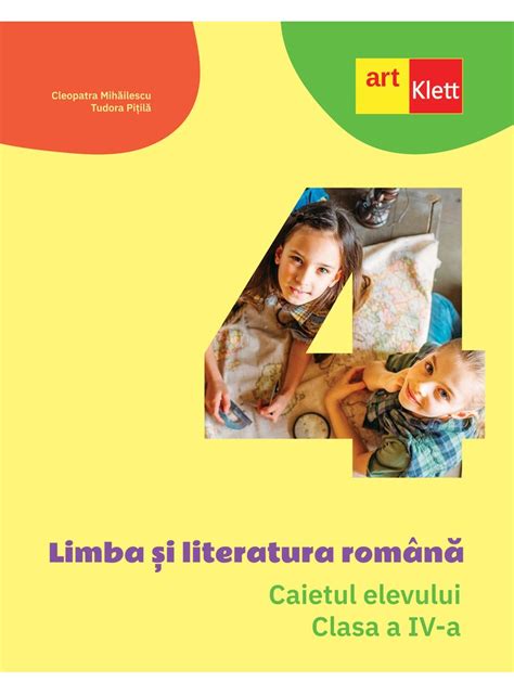 Limba și literatura română Caietul elevului Clasa a IV a ArtKlett