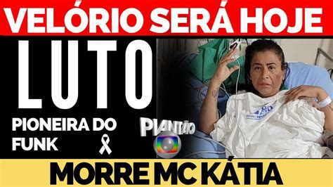 Mc Kátia Morre após complicações de saúde YouTube