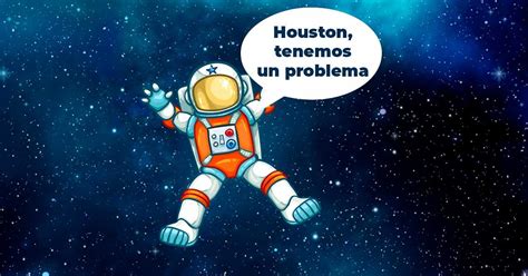 Houston Tenemos Un Problema De Verdad Se Dijo La M Tica Frase