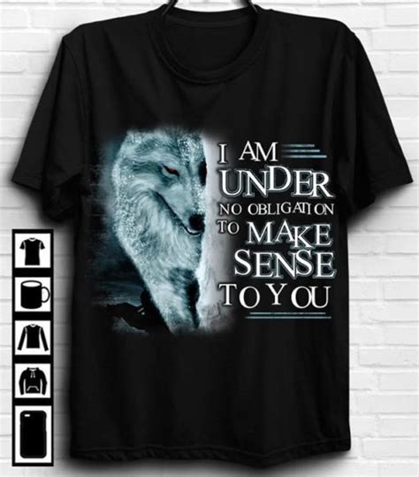Wolf I Am Under No Obligation To Make Sense To You TeeNavi Reviews