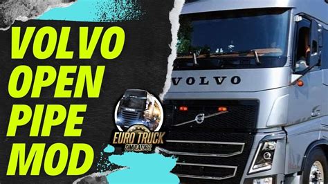 Ets Volvo Open Pipe Mod Fh Globetrotter Steamworkshop Youtube