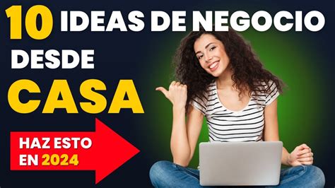 10 IDEAS DE NEGOCIOS DESDE CASA PARA 2024 La 3 Te Va Hacer Ganar