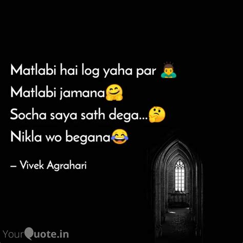 Matlabi Hai Log Yaha Par Quotes Writings By Vivek Agrahari