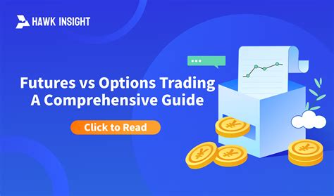 Futures Vs Options Trading A Comprehensive Guide Hawk Insight