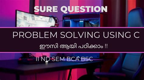 PROBLEM SOLVING USING C II ND SEM BSC CS BCA ARRAYS IMPORTANT TOPIC