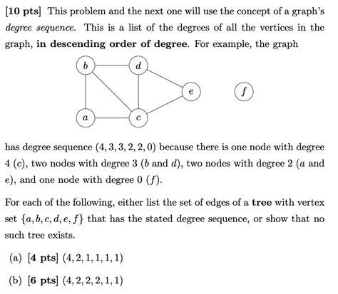 solved this problem and the next one will use the concept of a graph s degree sequence this is