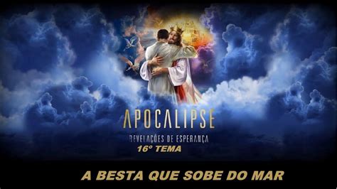 APOCALIPSE A BESTA QUE SOBE DO MAR Tema 16 YouTube