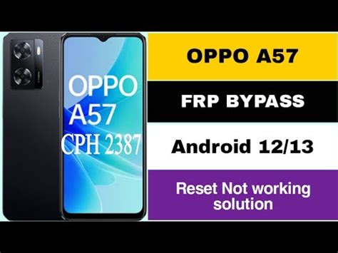 Oppo A57 Cph 2387 Frp Bypass Reset Not Working Android 12 13 New