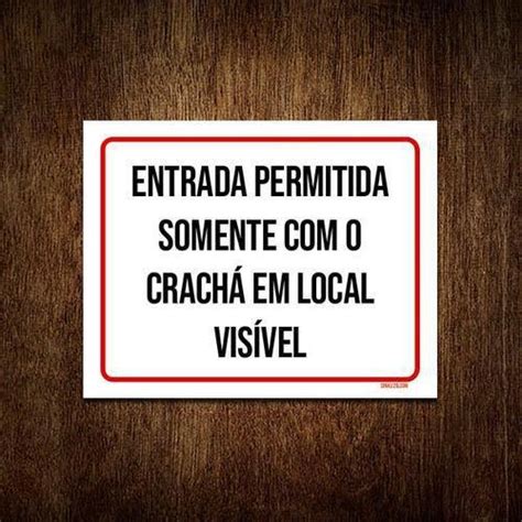 Kit Placas Entrada Permitida Somente Crach Vis Vel Sinalico