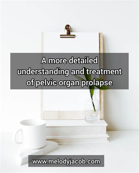Pelvic Organ Prolapse Symptoms Causes Diagnosis And Treatment
