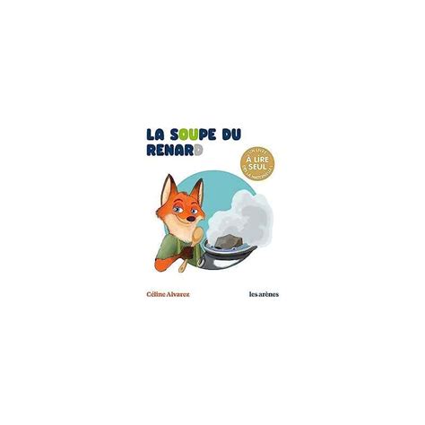 La Soupe du renard Les lectures naturelles de Céline Alvarez