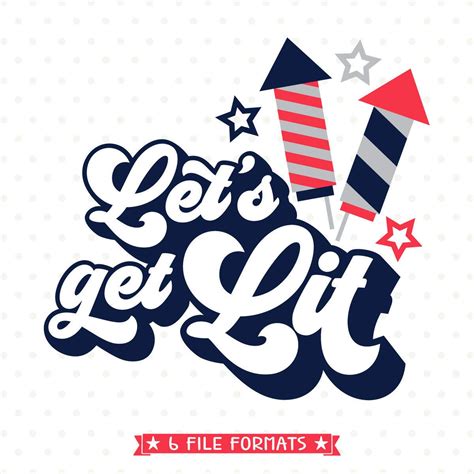 4th Of July SVG Lets Get Lit SVG File Funny 4th Of July Vinyl Shirt