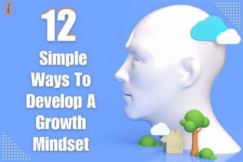 Best Ways To Develop A Growth Mindset Future Education Magazine