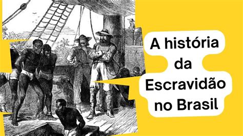 Escravidão no Brasil história abolição e discriminação racial YouTube